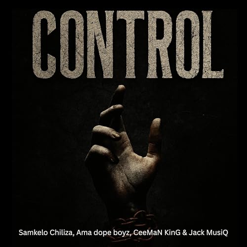 CONTROL von Samkelo Chiliza feat. Ceeman king, Ama dope boyz & Jack ...