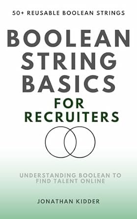 Amazon.com: Boolean String Basics for Recruiters (Boolean Strings Book ...
