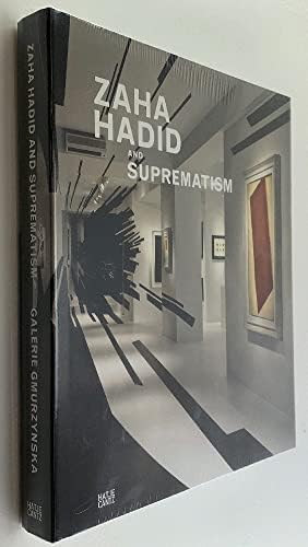 Zaha Hadid and Suprematism: Douglas, Charlotte, Obrist, Hans Ulrich ...