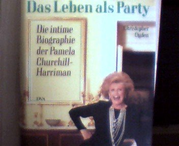 Life of the Party: The Biography of Pamela Digby Churchill Hayward ...