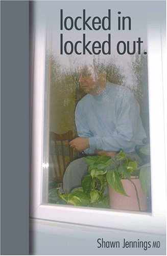 Locked In Locked Out: Jennings MD, Shawn: 9781894372237: Amazon.com: Books