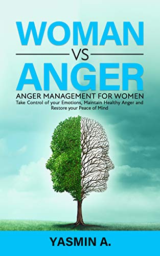 Women vs Anger: Take control of your Emotions, maintain Healthy Anger ...