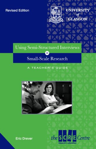 Using Semi-structured Interviews in Small-scale Research: A Teacher's ...