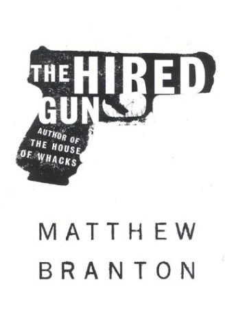 The Hired Gun: Matthew Branton: 9781932112290: Amazon.com: Books