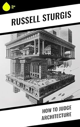 How to Judge Architecture: Amazon.co.uk: Sturgis, Russell ...