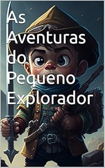 Amazon.com.br eBooks Kindle: As Aventuras do Pequeno Explorador (Aventuras Encantadas ...