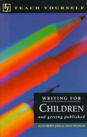 Teach Yourself Writing for Children and Getting Published (Teach ...
