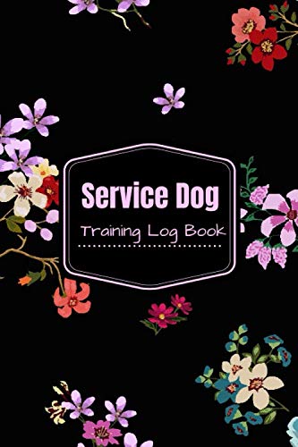 Service Dog Training Log Book: Notebook Journal Logbook for Animal ...
