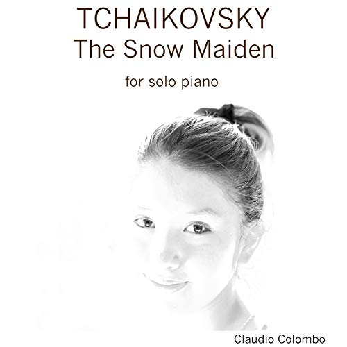 Play Tchaikovsky: The Snow Maiden, For Solo Piano by Claudio Colombo on ...