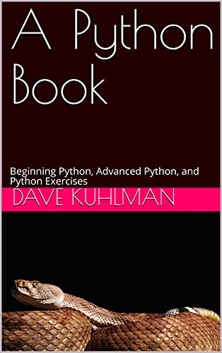 A Python Book Beginning Python Advanced Python And Python Exercises
