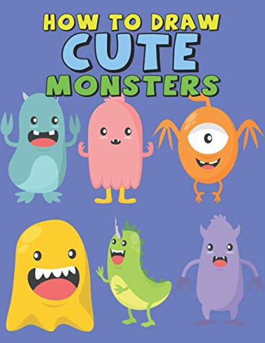 How to Draw Cute Monsters: 101 drawing book for kids: Annie, Lucy ...