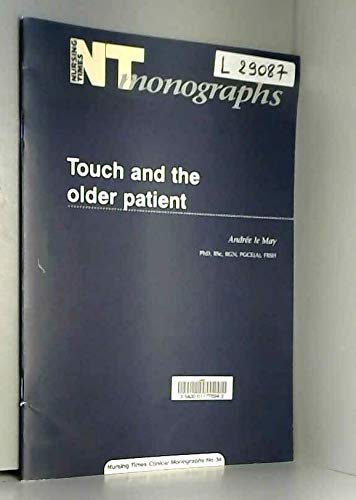 Touch and the Older Patient (NT Clinical Monographs): Le May, Andree ...