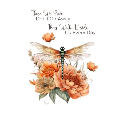 Amazon.com: Dragonfly "Those We Love Dont Go Away They Walk Beside Us ...