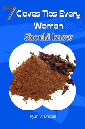 7 Cloves Tips Every Woman Should know eBook : Lincoln , Ryan V ...