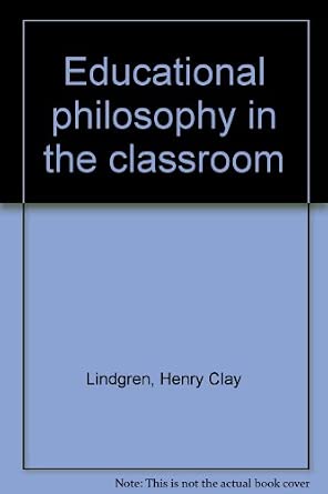 Educational philosophy in the classroom: Henry Clay Lindgren: Amazon ...