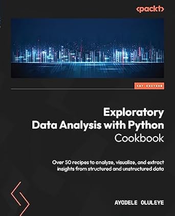 Amazon.com: Exploratory Data Analysis with Python Cookbook: Over 50 recipes to analyze ...
