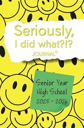 Amazon.com: Seriously, I Did What?!? Journal - Senior Year High School ...