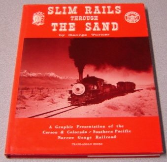 Slim Rails Through the Sand: A Graphic Presentation of the Carson ...