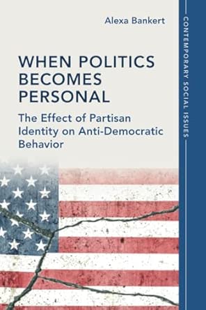 When Politics Becomes Personal (Contemporary Social Issues Series ...