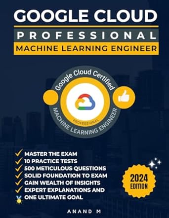 Amazon | GOOGLE CLOUD PROFESSIONAL MACHINE LEARNING ENGINEER | MASTER ...