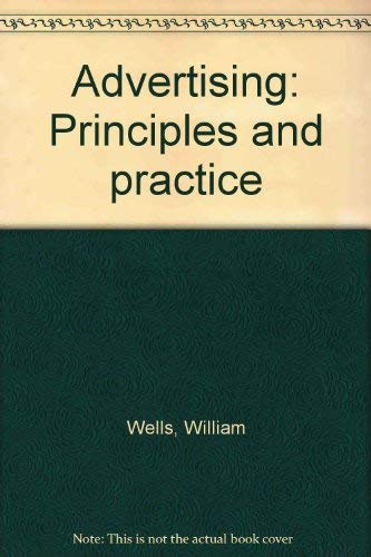 Advertising: Principles and practice: Wells, William: 9780137232482 ...