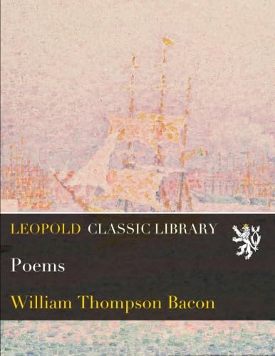 Amazon.com: Poems: Bacon, William Thompson: Books