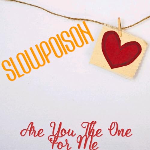 Play Are You The One For Me by Slow Poison on Amazon Music