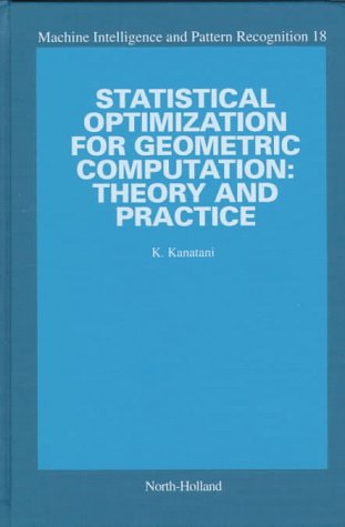 Statistical Optimization for Geometric Computation: Theory and Practice ...