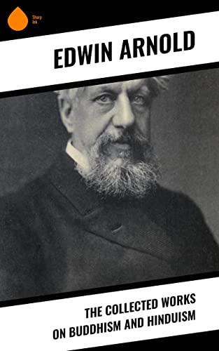 The Collected Works on Buddhism and Hinduism - Kindle edition by Arnold ...