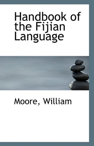 Handbook of the Fijian Language: Moore William: 9781113544018: Amazon ...