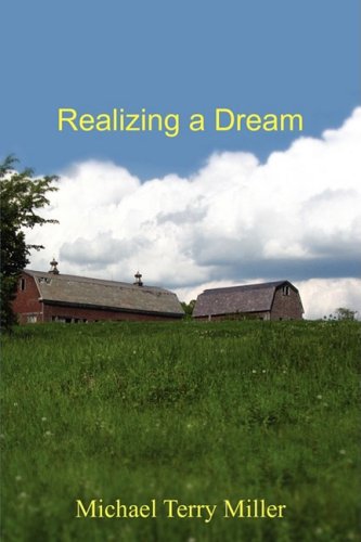 Realizing a Dream: Miller, Michael Terry: 9781604813500: Amazon.com: Books