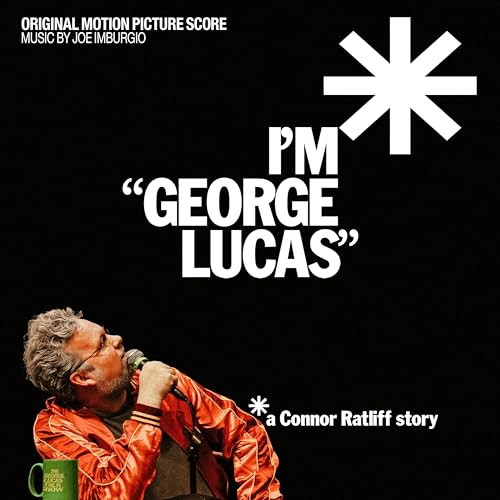 Play I’m “George Lucas”: A Connor Ratliff Story (Original Motion ...