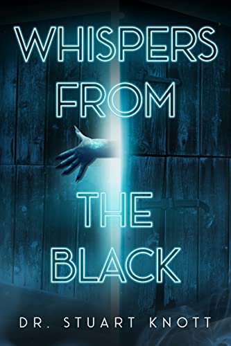Amazon.com: Whispers from the Black eBook : Knott, Dr. Stuart: Books