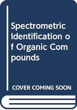 Silverstein Spectrometric Identification of Organi C Compounds 4ed ...