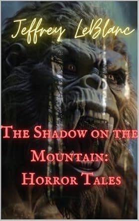 Amazon.com: The Shadow on the Mountain: Horror Tales eBook : LeBlanc ...