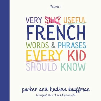 Very Silly Useful French Words & Phrases Every Kid Should Know: English ...