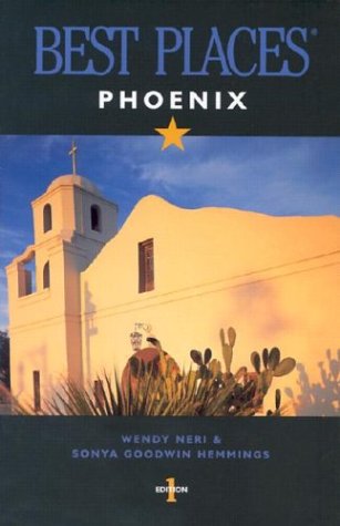 Best Places Phoenix: Sonya Goodwin Hemmings, Wendy Neri: 9781570612992 ...