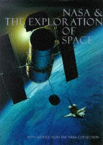 NASA and the Exploration of Space: With Works from the Nasa Art ...