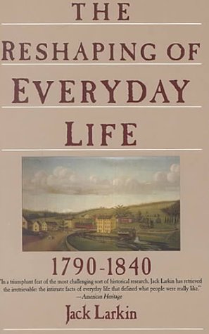 Reshaping Everyday Life: Larkin, Jack: 9780065023640: Amazon.com: Books