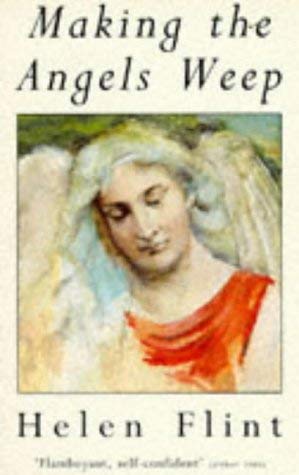 Making the angels weep: Helen Flint: 9780749314927: Amazon.com: Books