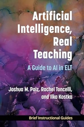 Buy Artificial Intelligence, Real Teaching: A Guide to Ai in Elt Book Online at Low Prices in ...