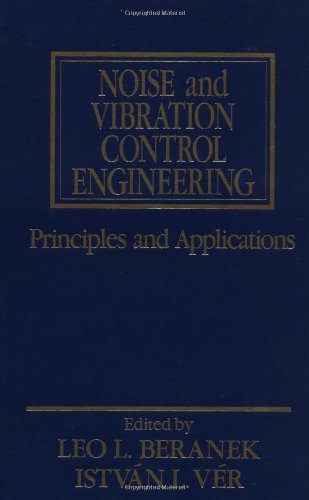 Noise and Vibration Control Engineering: Principles and Applications by ...