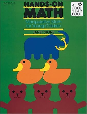 Hands-On Math: Manipulative Math for Young Children: Janet I. Stone ...