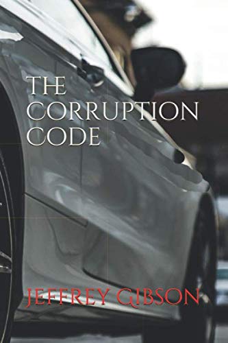 Amazon.com: The Corruption Code: 9781077707498: Gibson, Jeffrey: Books
