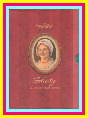 Felicity, A Collection of Stories Box Gift Set (The American Girls ...