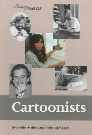 Cartoonists (History Makers): Steffens, Bradley, Conley-Weaver, Robyn ...