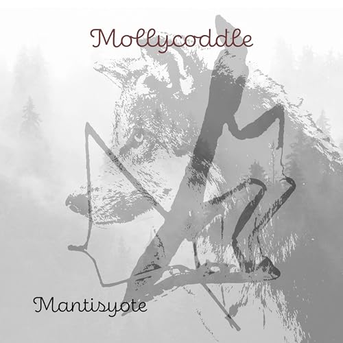 Play Mantisyote By Mollycoddle On Amazon Music