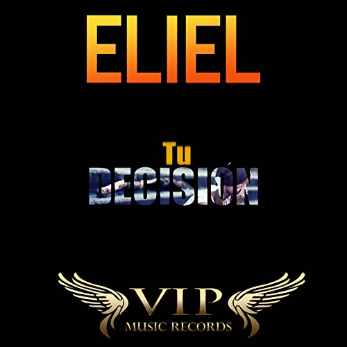 Amazon.co.jp: Tu Decisión : ELIEL: デジタルミュージック