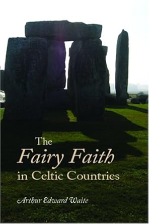 The Fairy Faith in Celtic Countries: Evans-Wentz, W. Y.: 9781600963353 ...