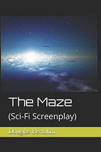 The Maze: (Sci-Fi Screenplay): Bertolini, Douglas: 9781973533719 ...